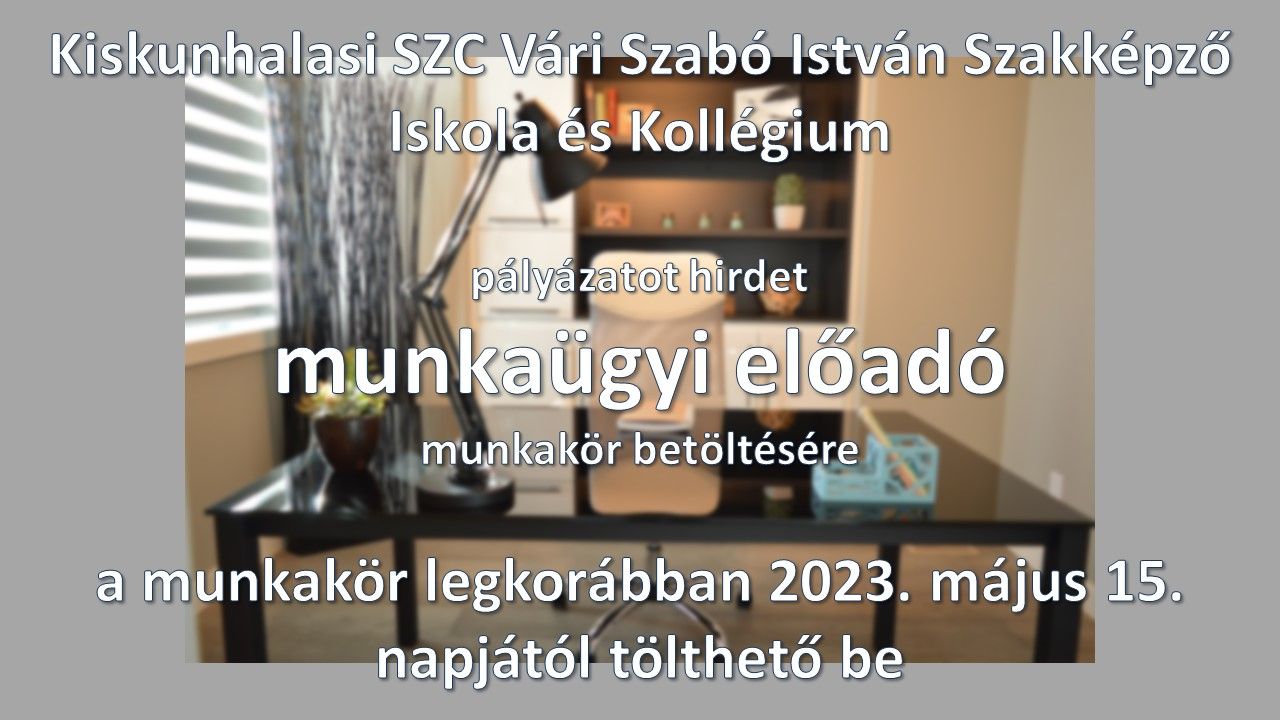 Munkaügyi előadó | Hírek | Vári Szabó István Technikum, Szakképző ...